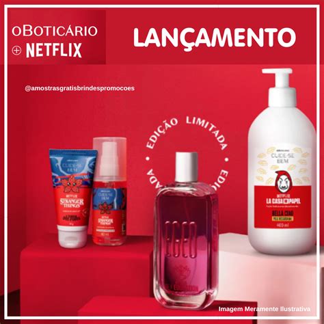 Amostras E Brindes Grátis Lançamento Linha O Boticário E Netflix