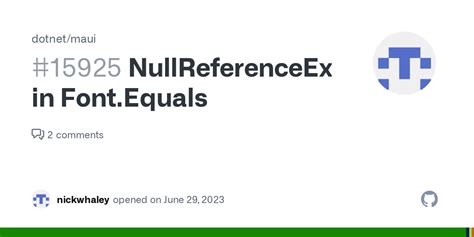 Nullreferenceexception In Fontequals · Issue 15925 · Dotnetmaui · Github