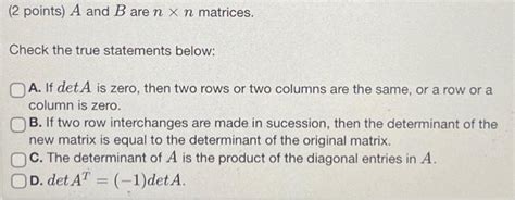 Solved 2 Points A And B Are N×n Matrices Check The True