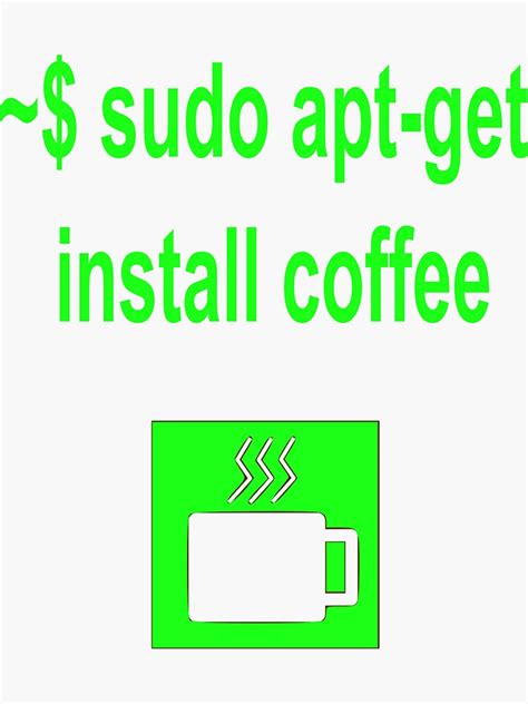 Linux Sudo Apt Get Install Coffee Sticker For Sale By Boscorat