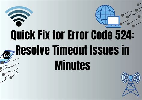 Quick Fix For Error Code 524 Resolve Timeout Issues In Minutes