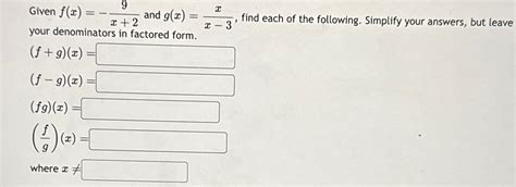 Solved Given F X 9x 2 ﻿and G X Xx 3 ﻿find Each Of The