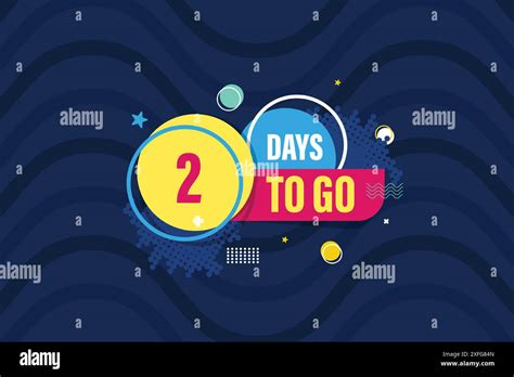 Two Days To Go Badges And Stickers 2 Days Countdown Left Days Banner Number Count To Go Label