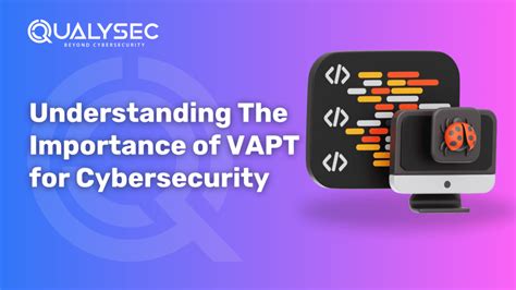understanding the importance of vapt for cybersecurity