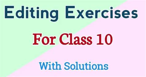 Editing For Class 10 In English Grammar Exercises
