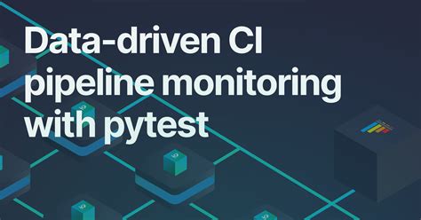 data driven ci pipeline monitoring with pytest