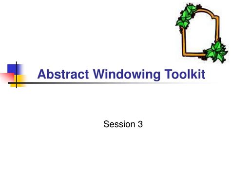 Ppt Abstract Windowing Toolkit Powerpoint Presentation Free Download Id9234288
