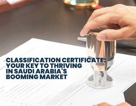 Classification Certificate Your Key To Thriving In Saudi Arabias