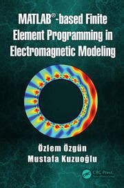 MATLAB Based Finite Element Programming In Electromagnetic Modeling