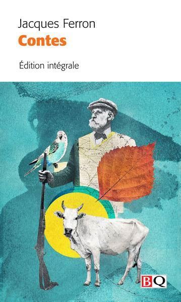 Jacques Jacques Ferron écrivain Québécois 1921 1985