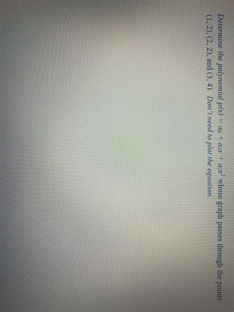 Solved Determine The Polynomial P X A Ax A2x Whose