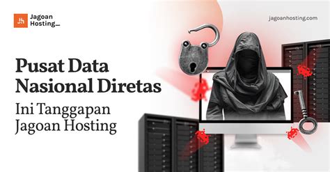Pusat Data Nasional Diretas Ini Tanggapan Jagoan Hosting
