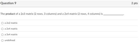 Solved Question 9the Product Of A 2×3 ﻿matrix 2 ﻿rows 3