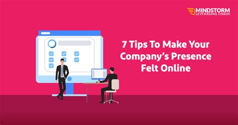 7 Tips To Make Your Company S Presence Felt Online Mindstorm