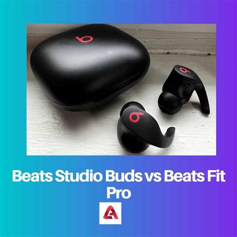 Beats Studio Buds Vs Beats Fit Pro Difference And Comparison