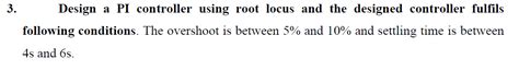 Solved Design A Pi Controller Using Root Locus And