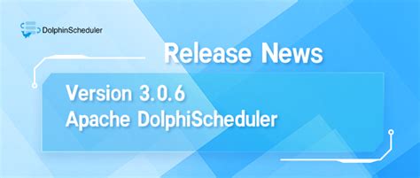 Apache Dolphinscheduler 306 Released Possibly The Last 30x Version