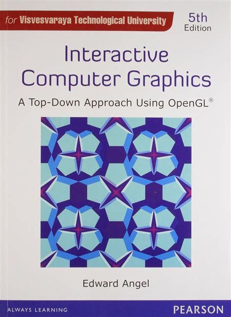 Interactive Computer Graphics A Top Down Approach Using Opengl Edward Angel Books