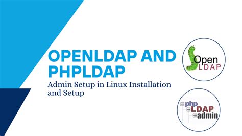 Openldap And Phpldap Admin Setup In Linux Installation And Setup