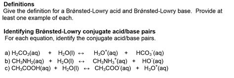 Solved Give The Definition For A Bronsted Lowry Acid And Chegg