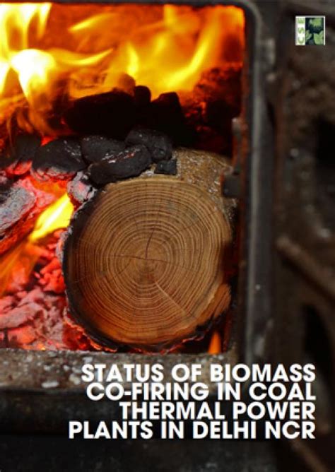 Status Of Biomass Co Firing In Coal Based Thermal Power Plants In Delhi Ncr