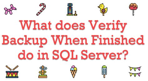 What Does Verify Backup When Finished Do In Sql Server Interview