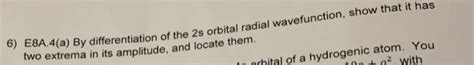 Solved A By Differentiation Of The 2s Orbital Radial
