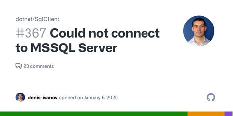 could not connect to mssql server · issue 367 · dotnet sqlclient · github