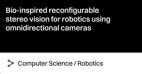 Bio Inspired Reconfigurable Stereo Vision For Robotics Using
