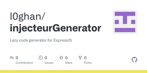 Github L0ghaninjecteurgenerator Lazy Code Generator For Expressjs