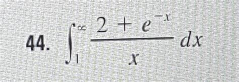 Solved 43 48 Use The Comparison Theorem To Determine Whether