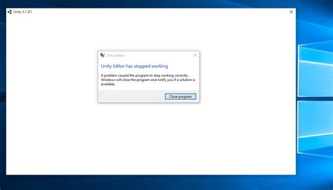 Unity Editor Has Stopped Working On Windows 10 Unity Engine Unity