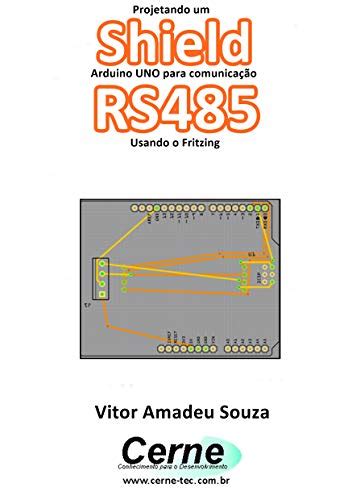 Projetando Um Shield Arduino Uno Para Comunicação Rs485 Usando O