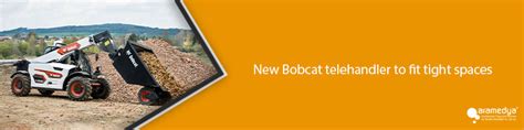 New Bobcat telehandler to fit tight spaces Agro World Tarım Dünyası Dergisi
