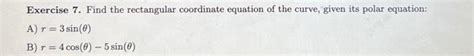 Solved Exercise 7 Find The Rectangular Coordinate Equation