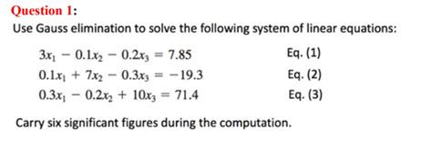 Solved Question Use Gauss Elimination To Solve The Chegg