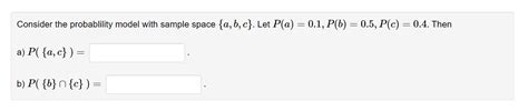 Solved Consider The Probablility Model With Sample Space