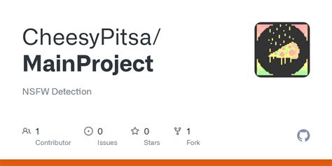 GitHub CheesyPitsa MainProject NSFW Detection