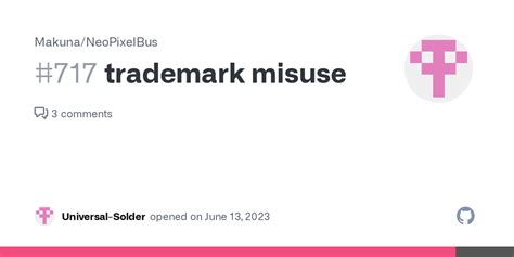 Trademark Misuse Issue 717 Makuna NeoPixelBus GitHub
