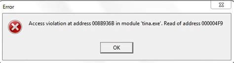 access violation at address 008b936b in module tina exe read of