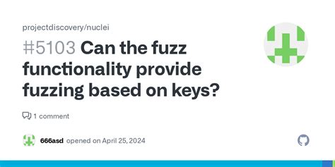 Can The Fuzz Functionality Provide Fuzzing Based On Keys · Issue 5103