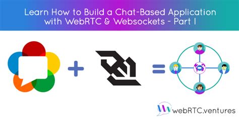 Learn How To Build A Chat Based Application With WebRTC Websockets