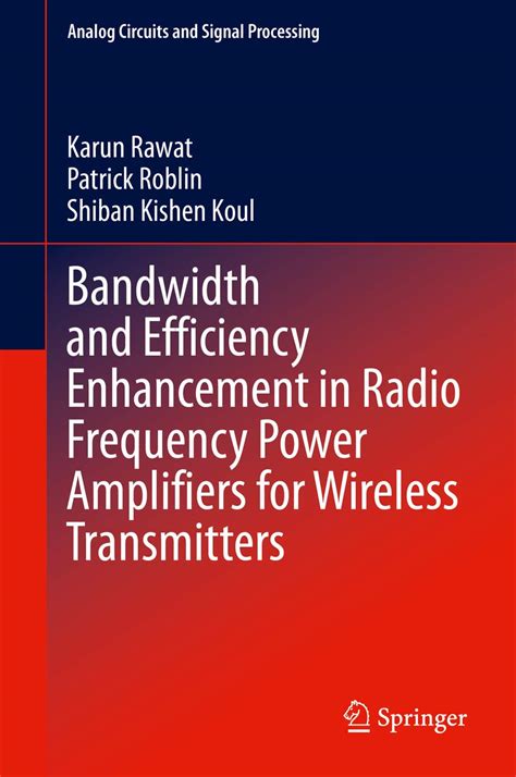 Bandwidth And Efficiency Enhancement In Radio Frequency Power Amplifiers For Wireless