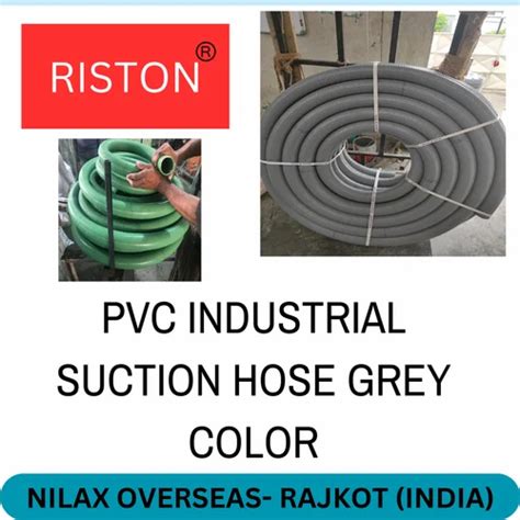 Rigid Quality Riston Brand Pvc Suction Hose Pipes By Nilax Overseas At ₹ 200 Meter Pvc