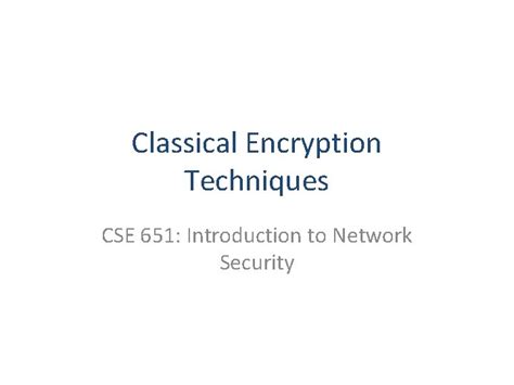 Classical Encryption Techniques Cse 651 Introduction To Network
