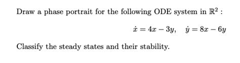 Solved Draw A Phase Portrait For The Following Ode System In