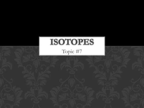 PPT ISOTOPES PowerPoint Presentation Free Download ID 1900341