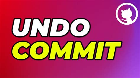 how to undo commit in git [full guide] youtube