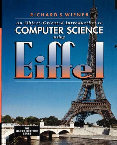 An Object Oriented Introduction To Computer Science Using Eiffel