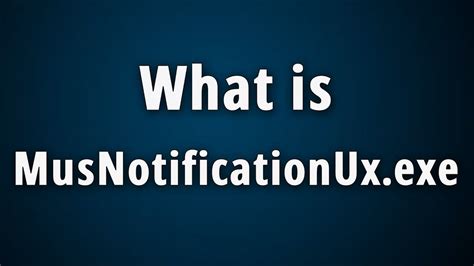 What Is Musnotificationuxexe Windows Notification System Youtube